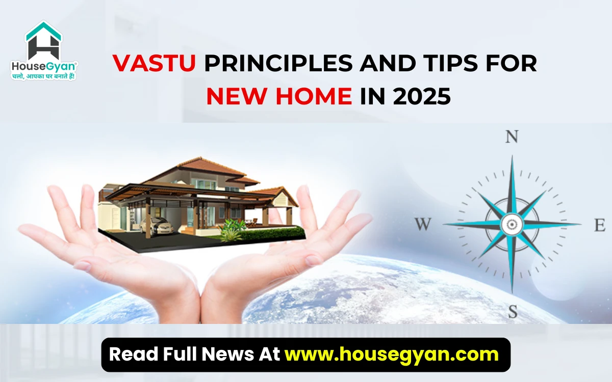 Basic Vastu Principles and Tips For New Home in 2025