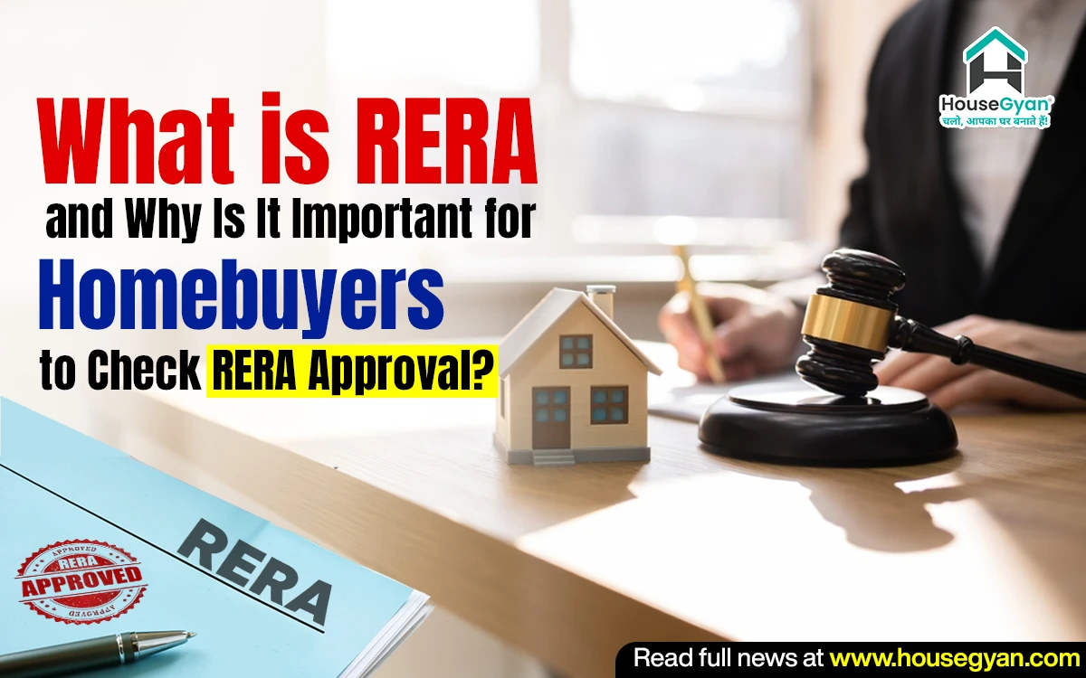What is RERA and Why Is It Important for Homebuyers to Check RERA Approval?