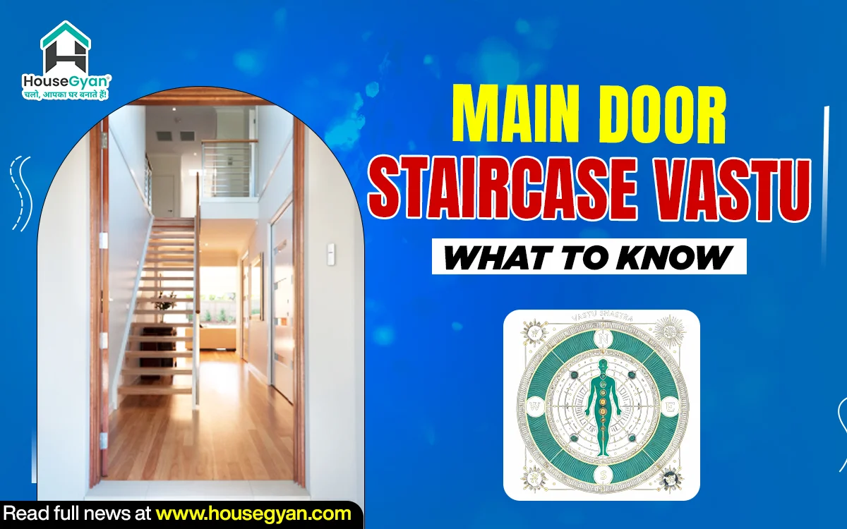 Main Door Staircase Vastu: What to Know?