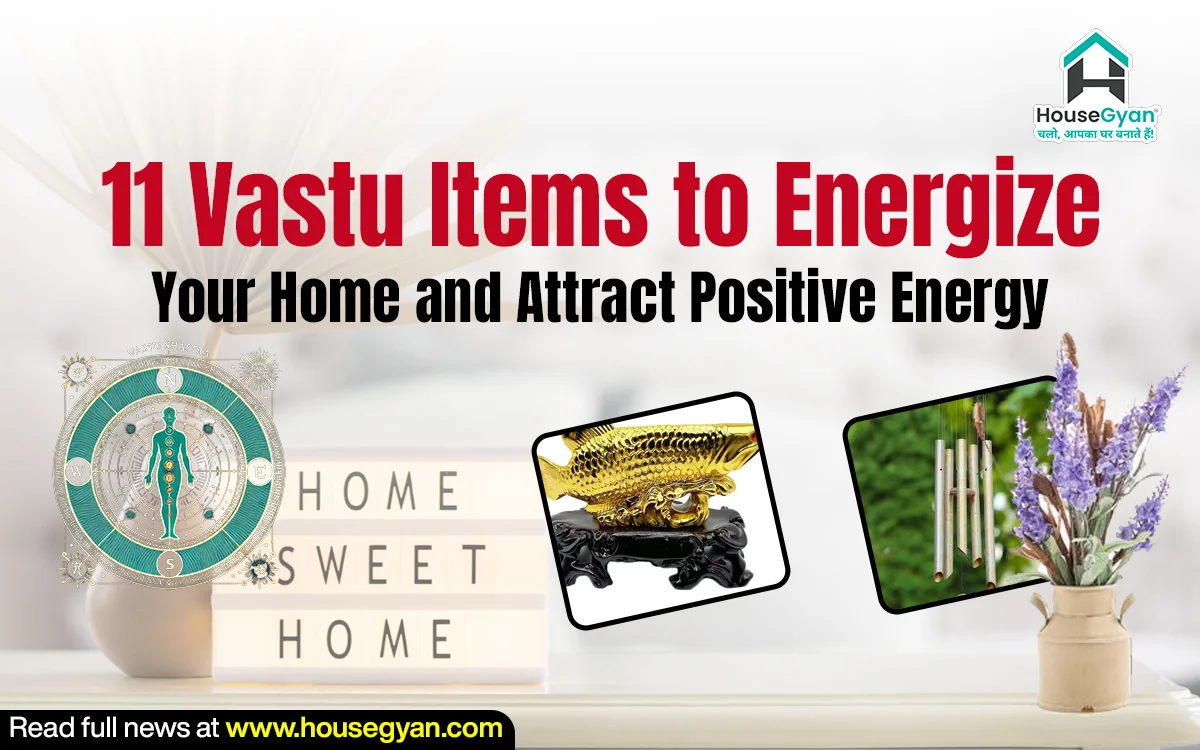 11 Vastu Items to Energise Your Home and Attract Positive Energy
