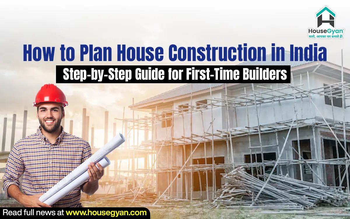How to Plan House Construction in India: Step-by-Step Guide for First ...