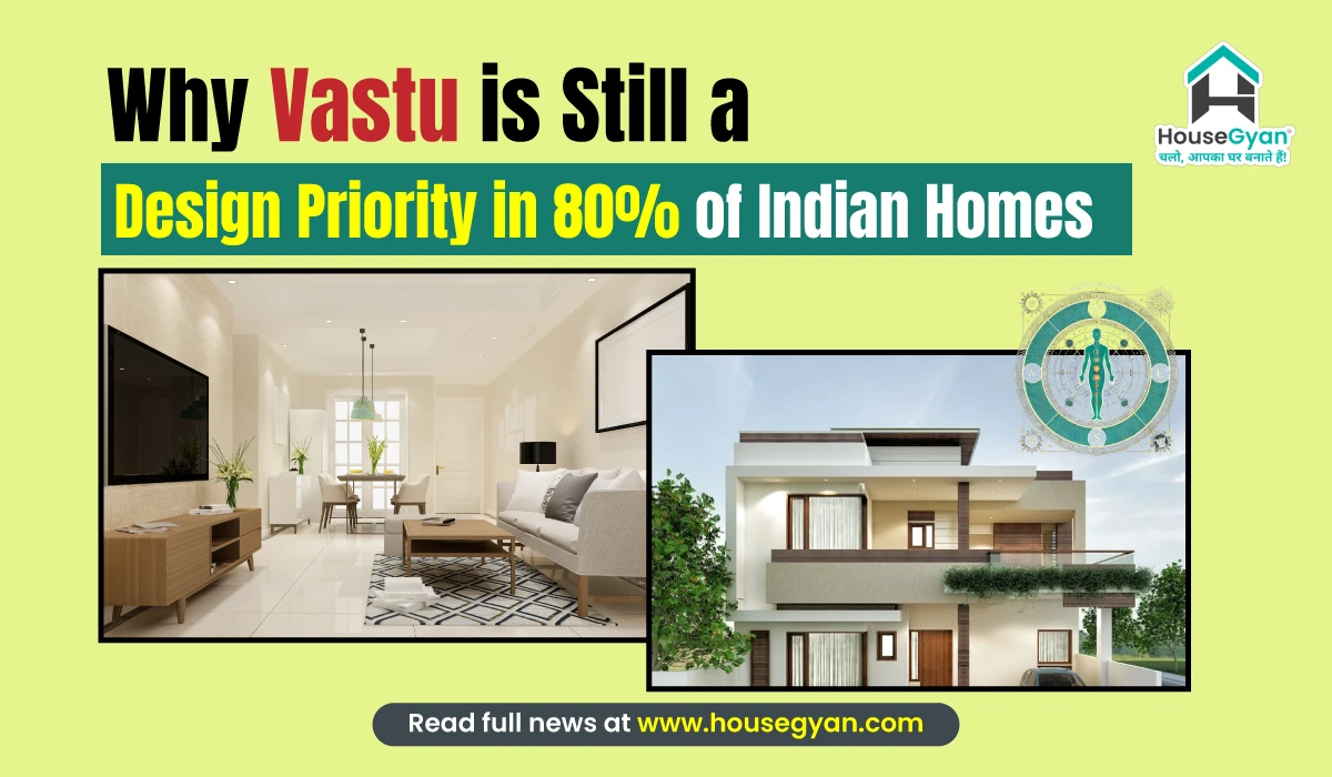 Why Vastu is Still a Design Priority in 80% of Indian Homes