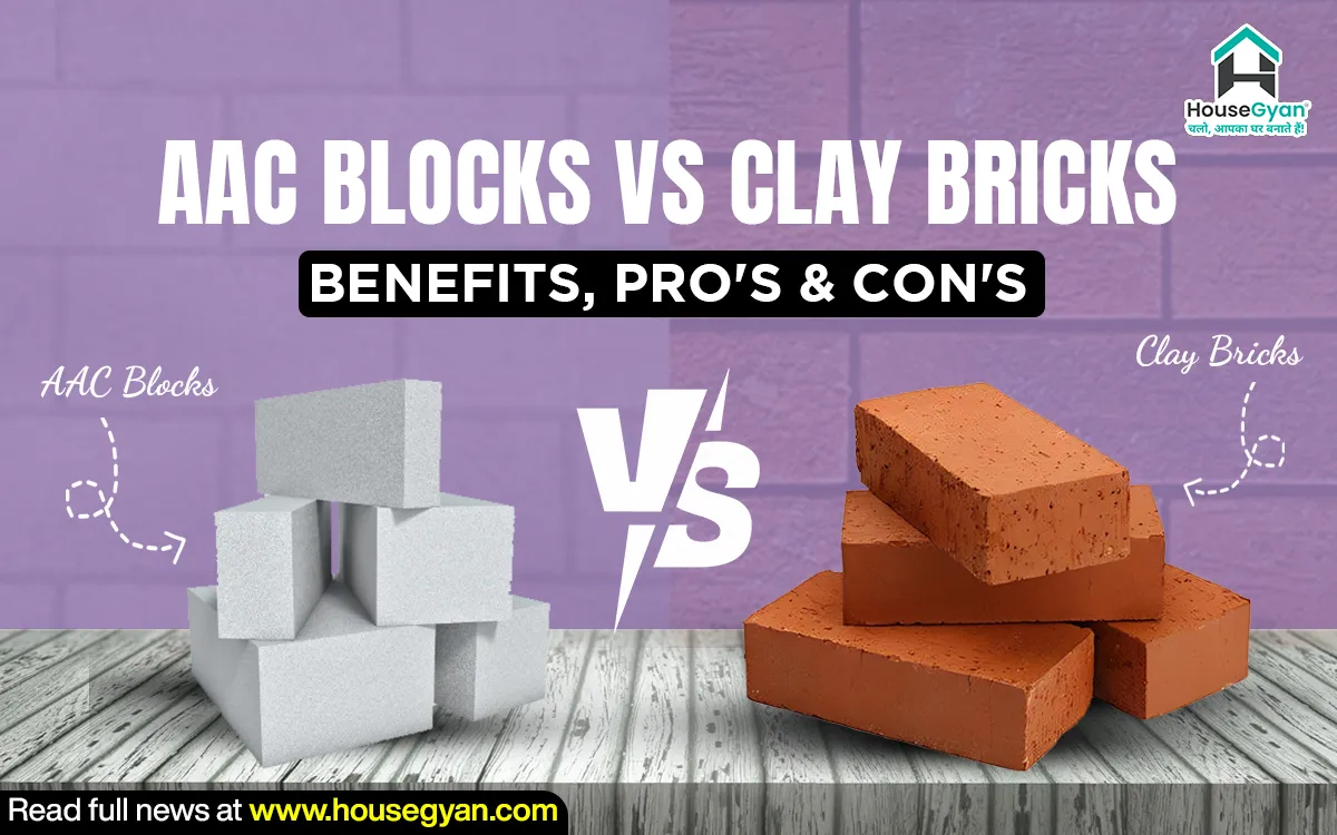 AAC Blocks vs Clay Bricks: Benefits, Pros & Cons