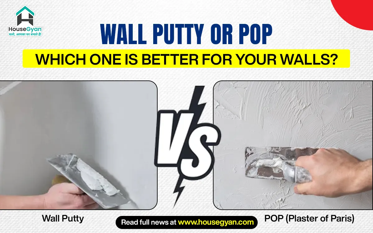 Wall Putty or POP – Which One is Better for Your Walls?