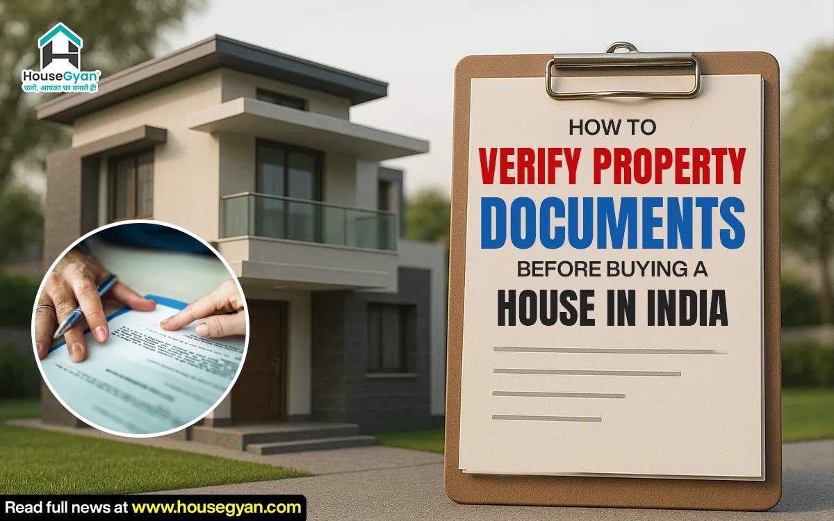 How to Verify Property Documents Before Buying a House in India: A Complete Buyer’s Guide