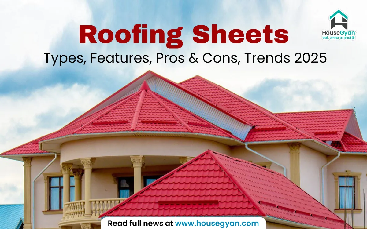 Roofing Sheets: Types, Features, Pros & Cons, Trends 2025
