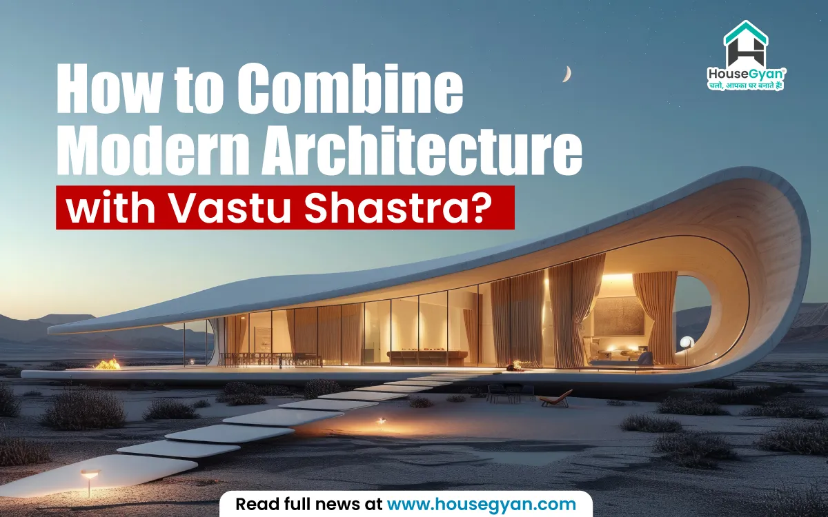 How to Combine Modern Architecture with Vastu Shastra?